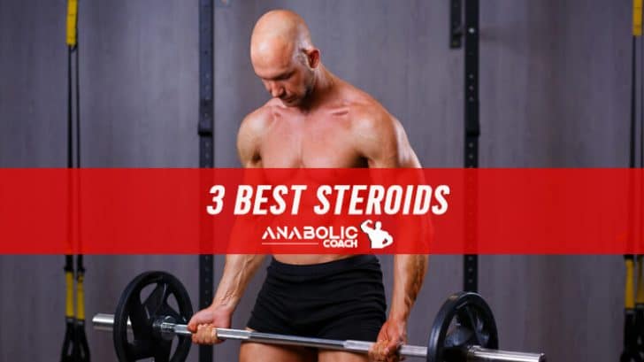 3 Steroids That Work To Finish Your Crown Jewels | Anabolic Coach