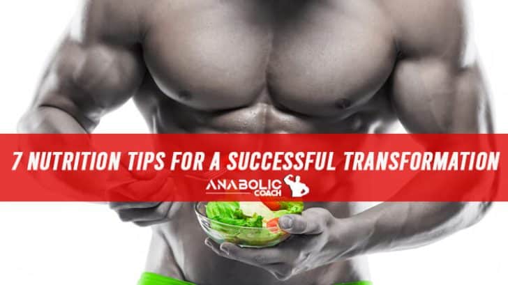 7 Nutrition Tips For a Successful Transformation - Anabolic Coach
