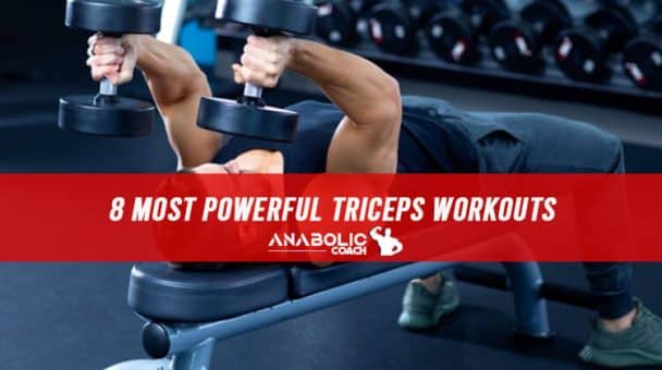 8 Most Powerful Triceps Workouts - Anabolic Coach