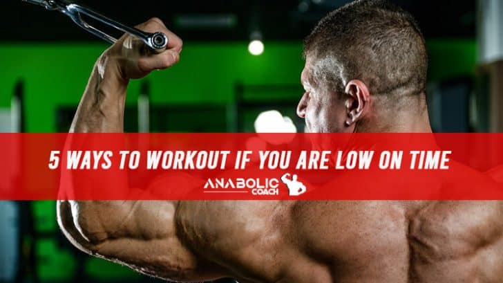 5 Ways To Workout If You Are Low On Time - Anabolic Coach