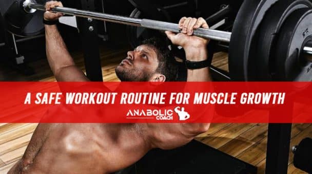 A Safe Workout Routine For Muscle Growth In Men - Anabolic Coach
