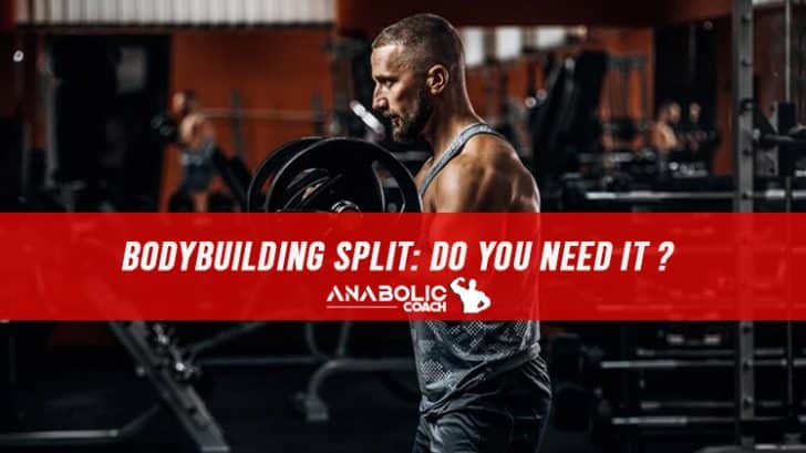 Bodybuilding Split: Do You Need it? - Anabolic Coach