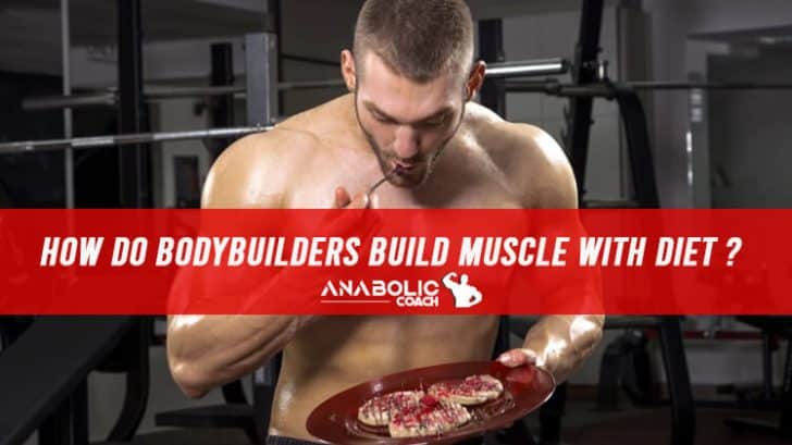 How Do Bodybuilders Build Muscle With Diet? - Anabolic Coach