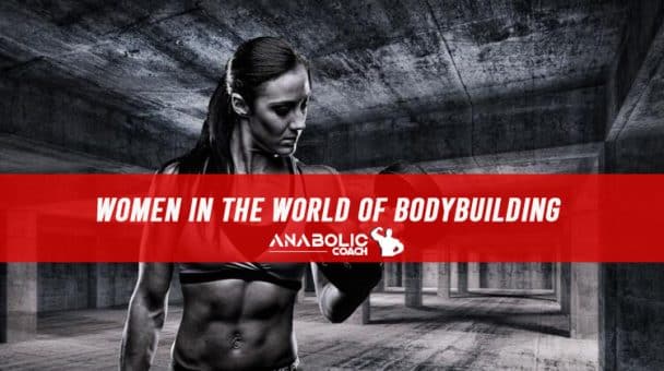 Women in the World of Bodybuilding - Anabolic Coach