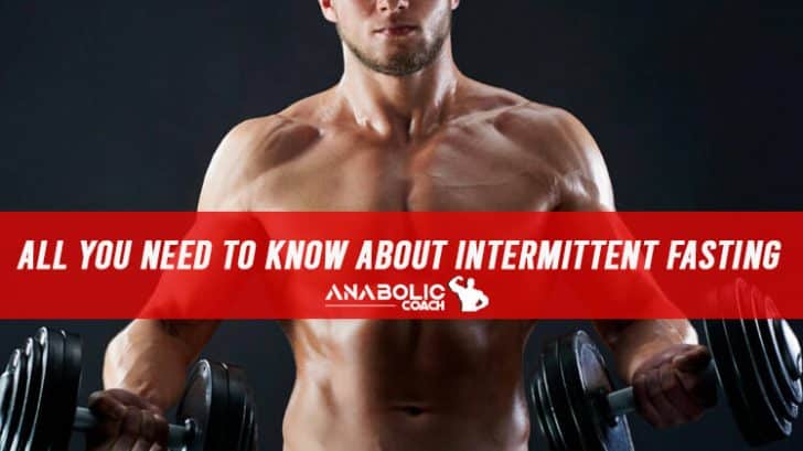 All You Need to Know About Intermittent Fasting - Anabolic Coach