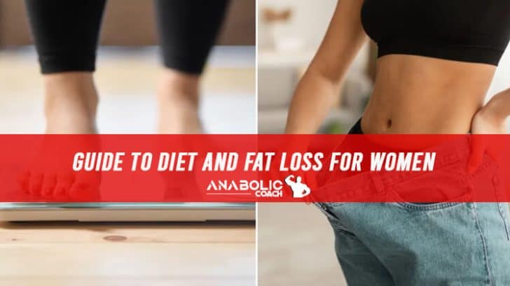 The Ultimate Guide to Diet and Fat Loss for Women - Anabolic Coach