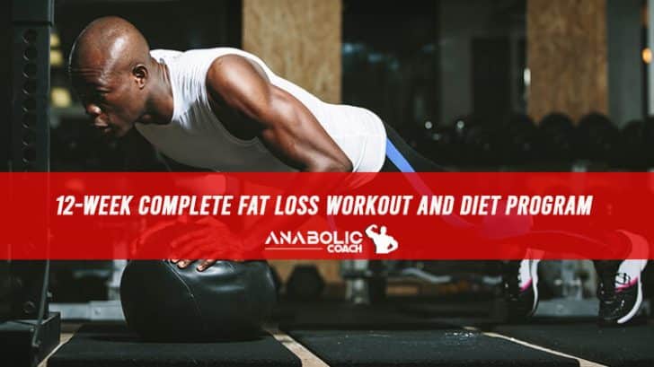 12-Week Complete Fat Loss Workout and Diet Program - Anabolic Coach