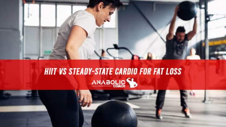 What You Need To Know About HIIT vs Steady-State Cardio for Fat Loss - Anabolic Coach